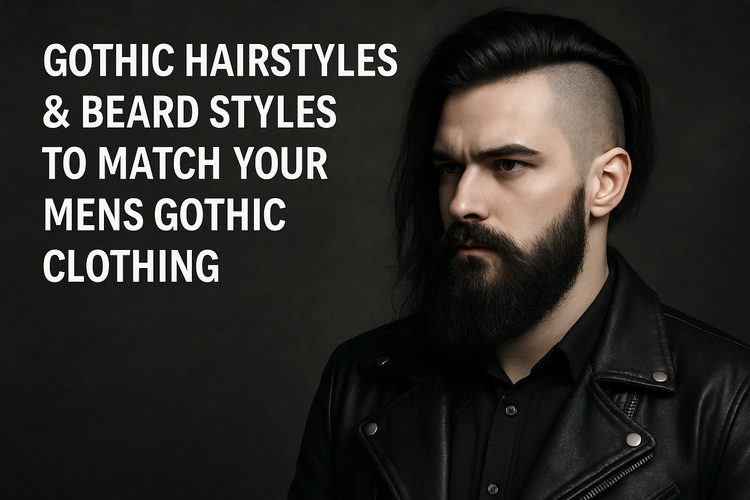 Gothic Hairstyles & Beard Styles to Match Your Mens Gothic Clothing